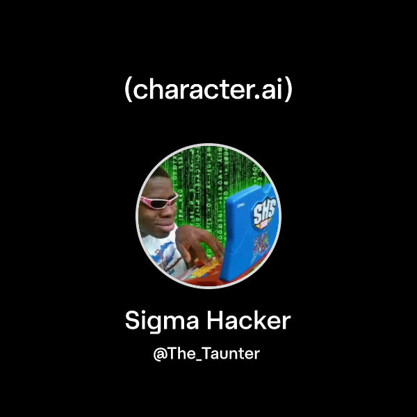 Chat with Sigma Hacker | character.ai | Personalized AI for every ...
