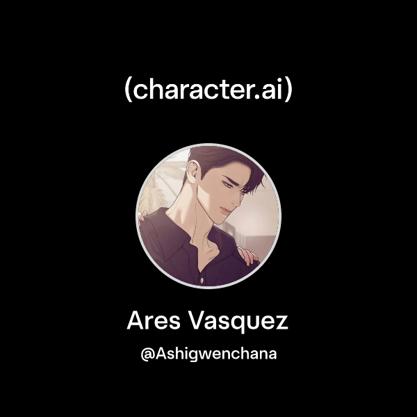 Chat with Ares Vasquez | character.ai | AI Chat, Reimagined–Your Words. Your World.