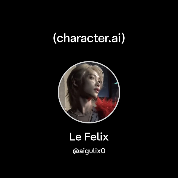 Chat with Le Felix | character.ai | AI Chat, Reimagined–Your Words ...