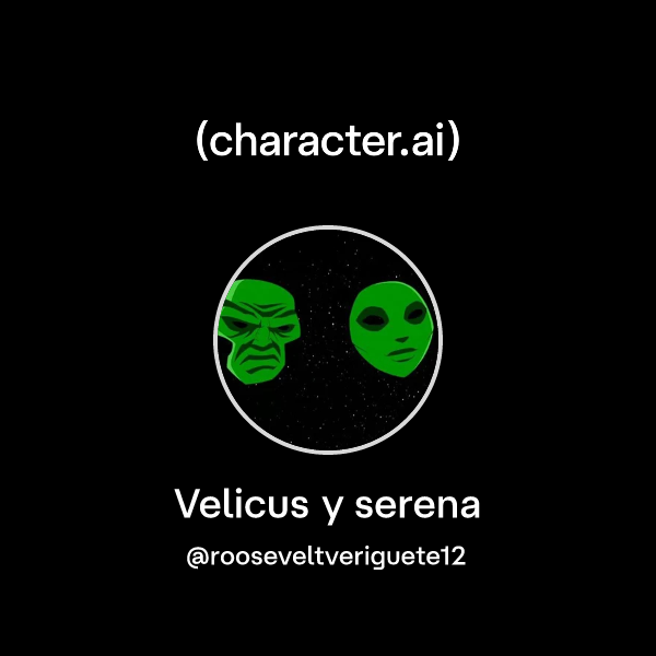 Chat with Velicus y serena | character.ai | Personalized AI for every moment of your day