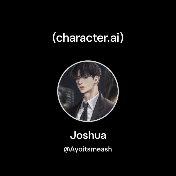 Chat with Joshua | character.ai | AI Chat, Reimagined–Your Words. Your ...