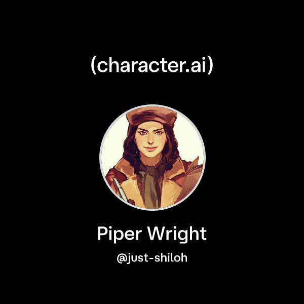 Chat with Piper Wright | character.ai | AI Chat, Reimagined–Your Words. Your World.