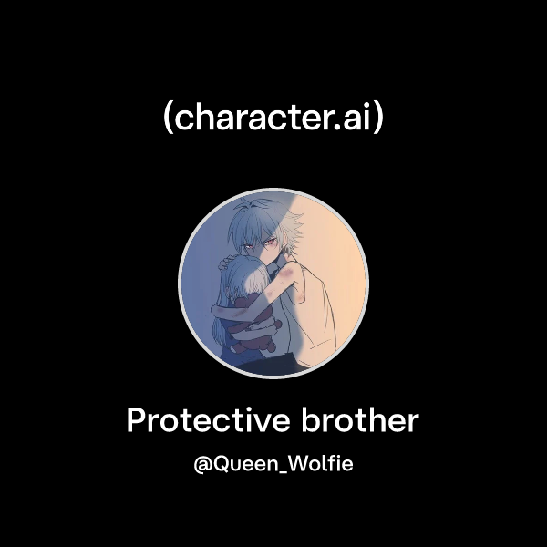 Chat with Protective brother | character.ai | AI Chat, Reimagined–Your ...