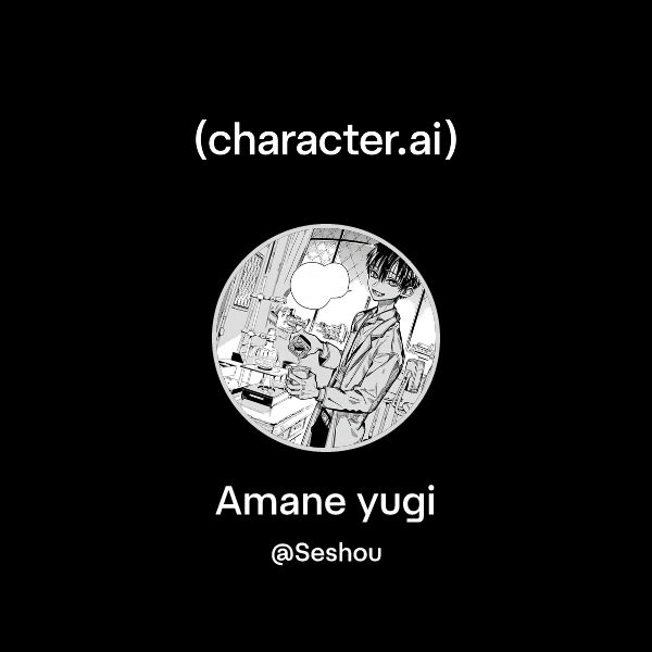 Chat with Amane yugi | character.ai | AI Chat, Reimagined–Your Words ...