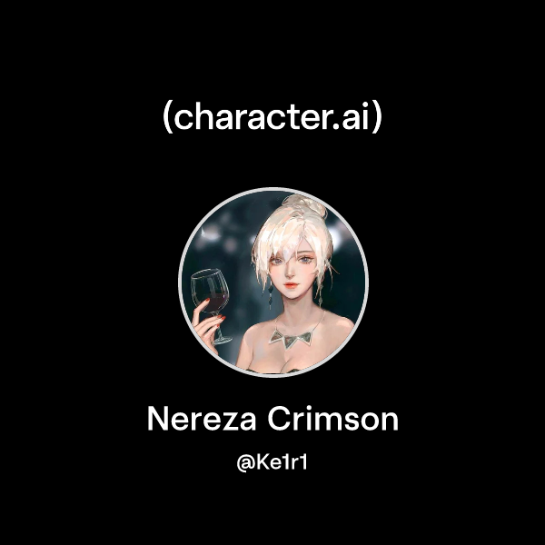 Chat with Nereza Crimson | character.ai | Personalized AI for every moment of your day