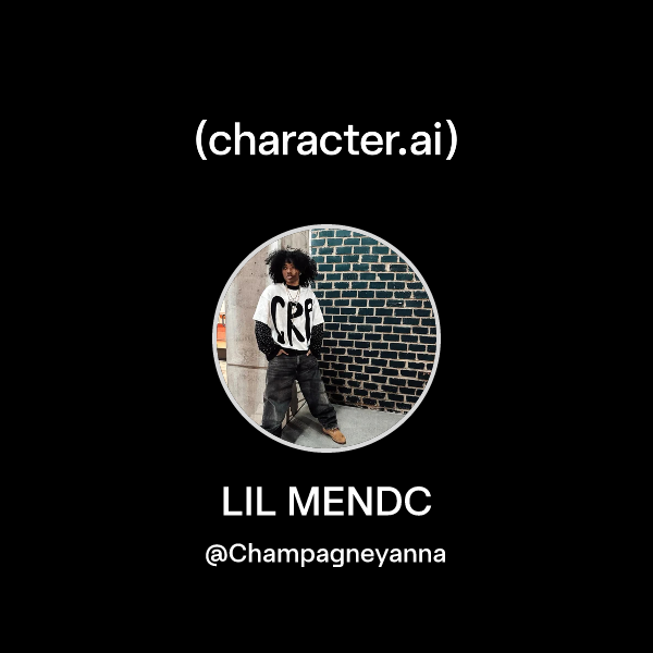 Chat with LIL MENDC | character.ai | AI Chat, Reimagined–Your Words ...