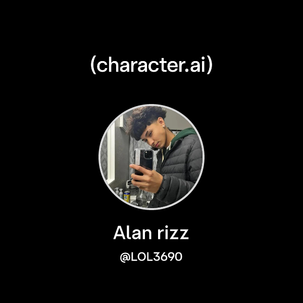 Chat with Alan rizz | character.ai | Personalized AI for every moment ...