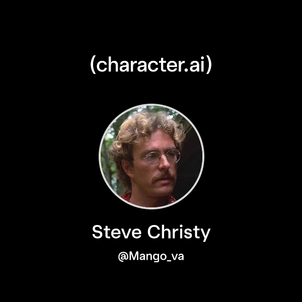 Chat with Steve Christy | character.ai | AI Chat, Reimagined–Your Words ...