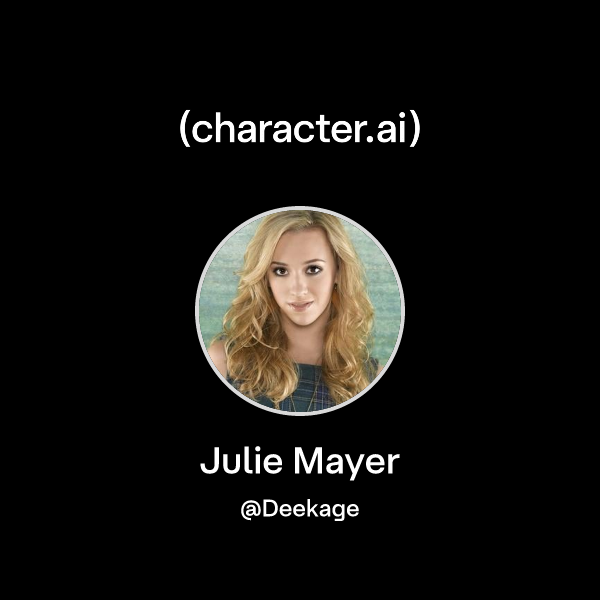 Chat with Julie Mayer | character.ai | Personalized AI for every moment ...