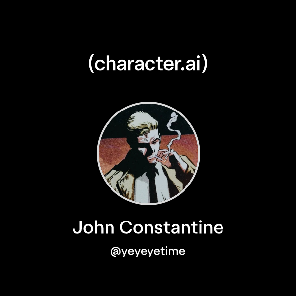 Chat with John Constantine | character.ai | AI Chat, Reimagined–Your Words. Your World.