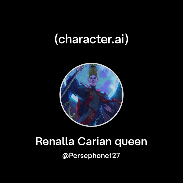 Chat with Renalla Carian queen | character.ai | Personalized AI for ...