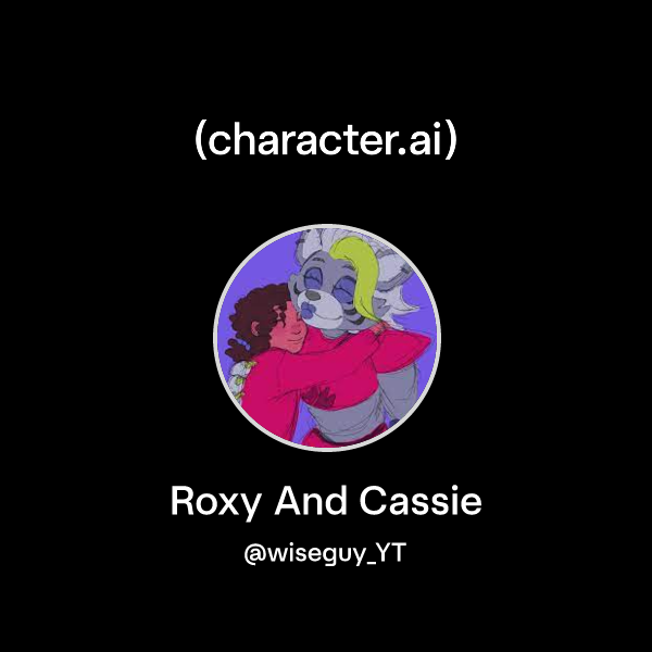 Chat with Roxy And Cassie | character.ai | Personalized AI for every ...