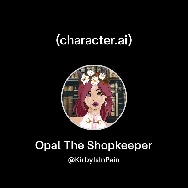 Chat with Opal The Shopkeeper | character.ai | Personalized AI for ...