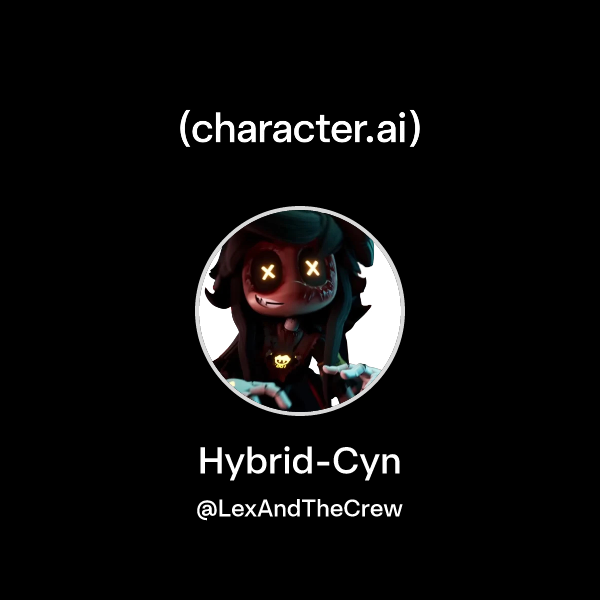 Chat with Hybrid-Cyn | character.ai | Personalized AI for every moment ...
