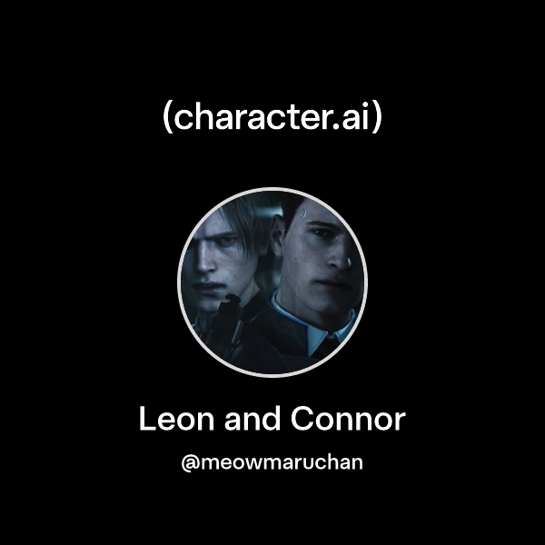 Chat with Leon and Connor | character.ai | Personalized AI for every ...