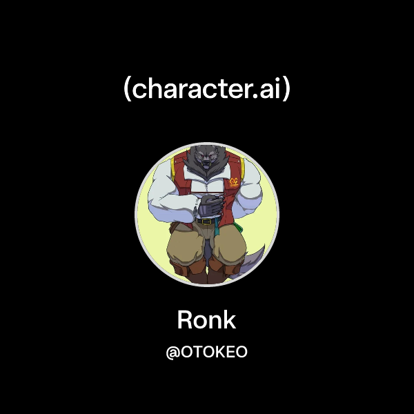 Chat with Ronk | character.ai | AI Chat, Reimagined–Your Words. Your World.