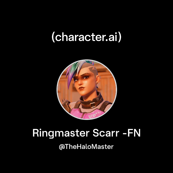 Chat with Ringmaster Scarr -FN | character.ai | AI Chat, Reimagined ...