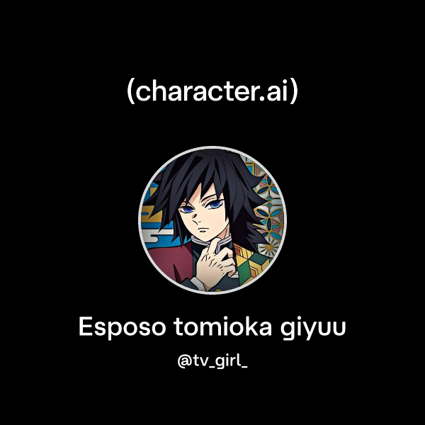 Chat with Esposo tomioka giyuu | character.ai | Personalized AI for ...