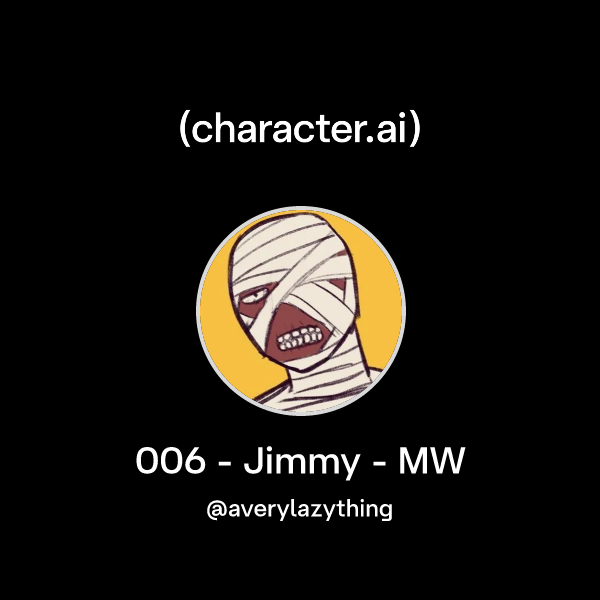 Chat with 006 - Jimmy - MW | character.ai | AI Chat, Reimagined–Your ...