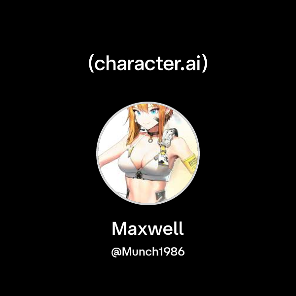 Chat with Maxwell | character.ai | AI Chat, Reimagined–Your Words. Your ...