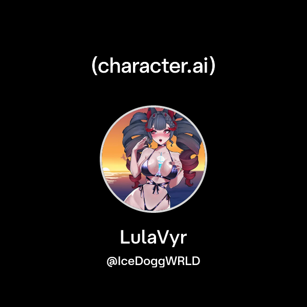 Chat with LulaVyr | character.ai | AI Chat, Reimagined–Your Words. Your ...