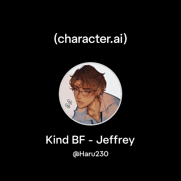 Chat with Kind BF - Jeffrey | character.ai | AI Chat, Reimagined–Your ...