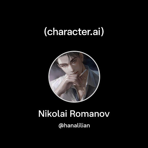 Chat with Nikolai Romanov | character.ai | AI Chat, Reimagined–Your ...