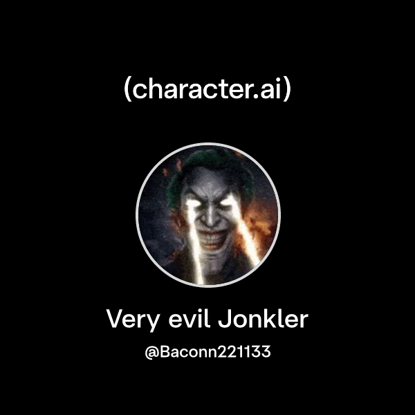 Chat with Very evil Jonkler | character.ai | AI Chat, Reimagined–Your Words. Your World.