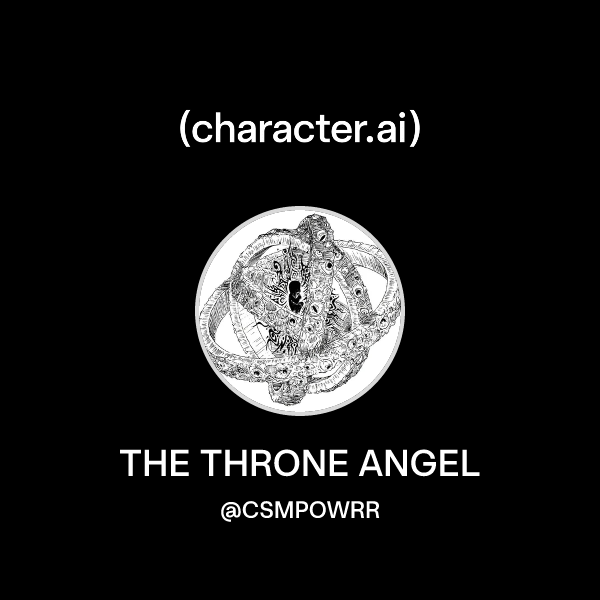 Chat with THE THRONE ANGEL | character.ai | Personalized AI for every ...