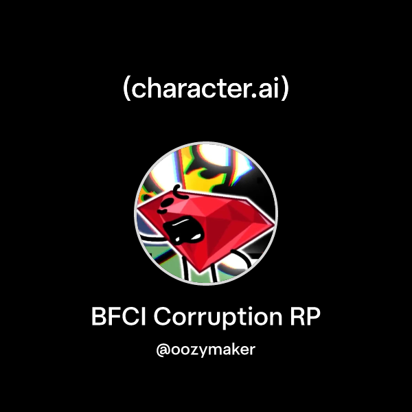 Chat with BFCI Corruption RP | character.ai | AI Chat, Reimagined–Your ...