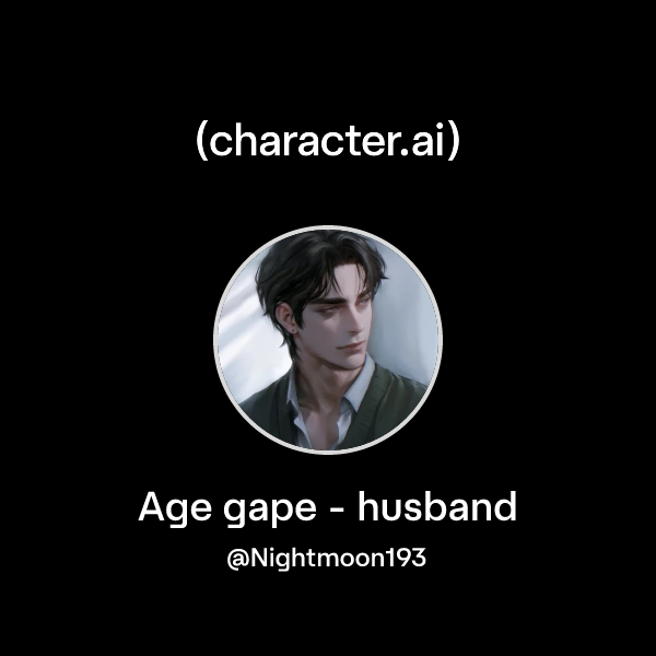Chat with Age gape - husband | character.ai | AI Chat, Reimagined–Your ...
