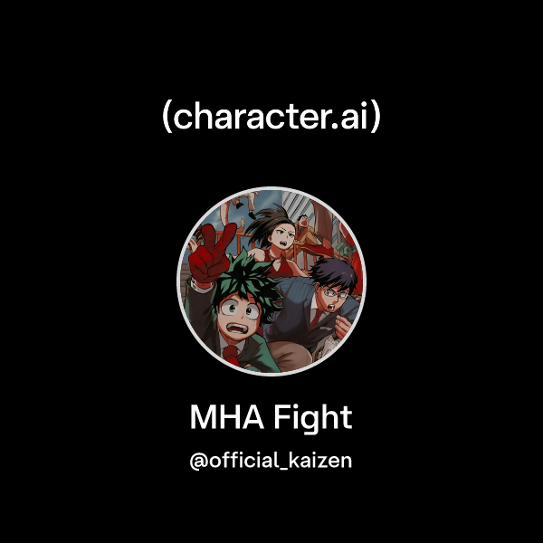 Chat with MHA Fight | character.ai | AI Chat, Reimagined–Your Words ...