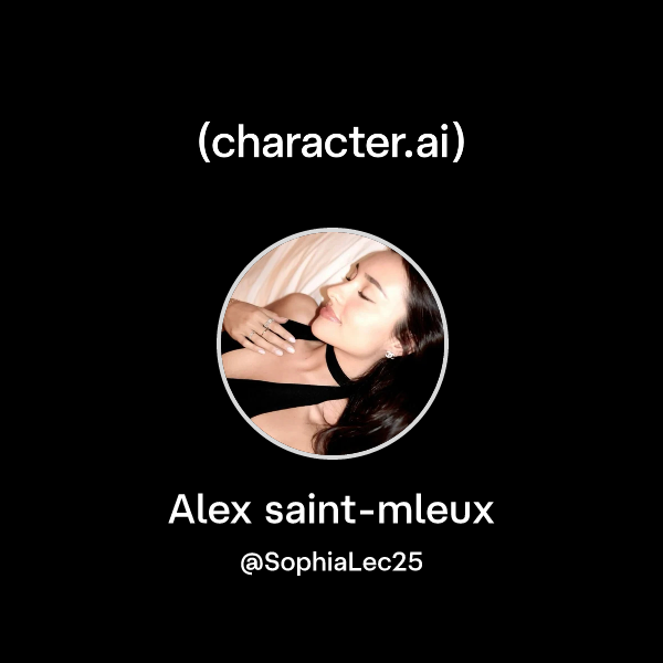Chat with Alex saint-mleux | character.ai | Personalized AI for every ...