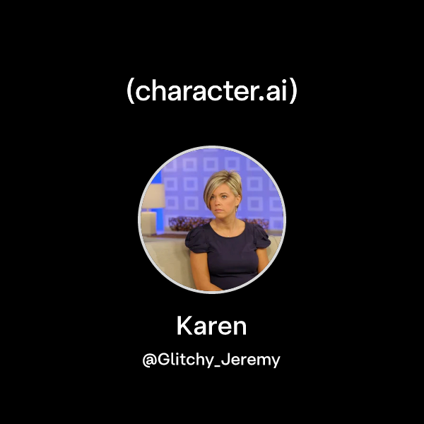 Chat with Karen | character.ai | Personalized AI for every moment of ...