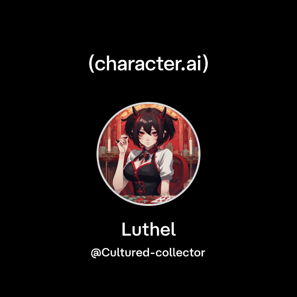 Chat with Luthel | character.ai | AI Chat, Reimagined–Your Words. Your ...