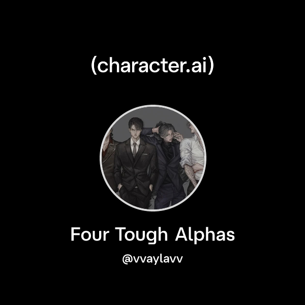 Chat with Four Tough Alphas | character.ai | AI Chat, Reimagined–Your ...