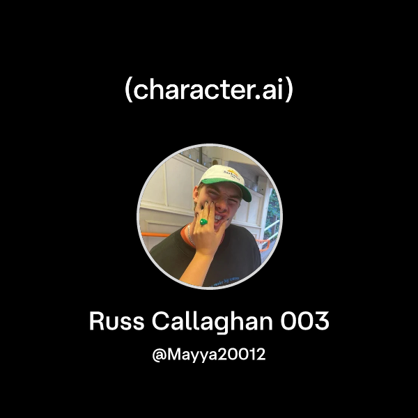 Chat with Russ Callaghan 003 | character.ai | Personalized AI for every ...