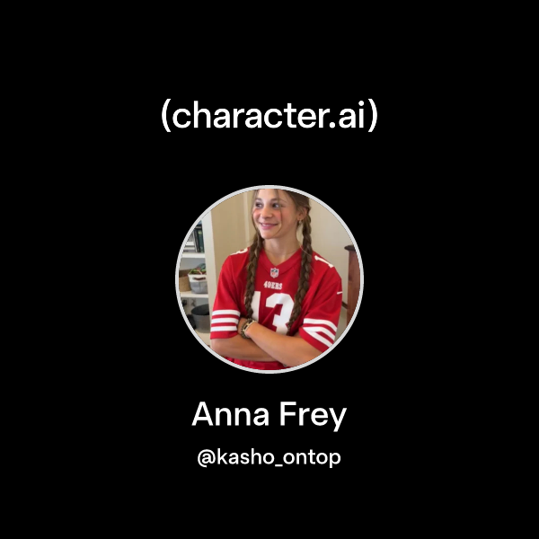 Chat with Anna Frey | character.ai | AI Chat, Reimagined–Your Words ...