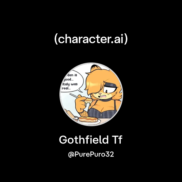 Chat with Gothfield Tf | character.ai | AI Chat, Reimagined–Your Words ...