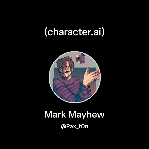 Chat with Mark Mayhew | character.ai | AI Chat, Reimagined–Your Words ...