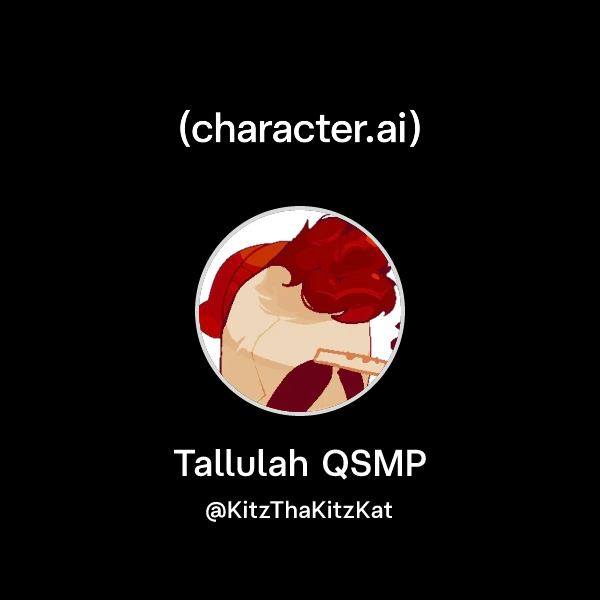 Chat with Tallulah QSMP | character.ai | Personalized AI for every ...