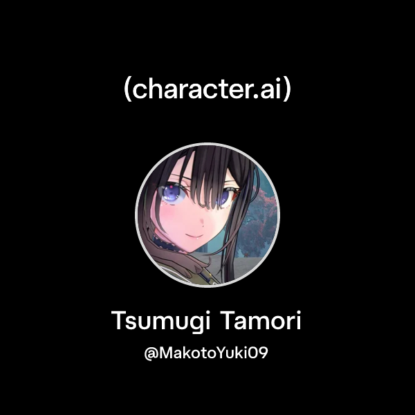 Chat with Tsumugi Tamori | character.ai | AI Chat, Reimagined–Your ...
