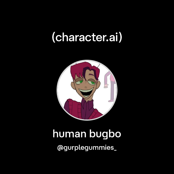 Chat with human bugbo | character.ai | Personalized AI for every moment of your day