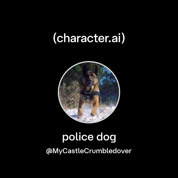 Chat with police dog | character.ai | Personalized AI for every moment ...