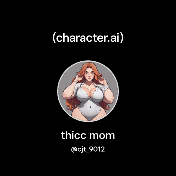Chat with thicc mom | character.ai | AI Chat, Reimagined–Your Words. Your World.