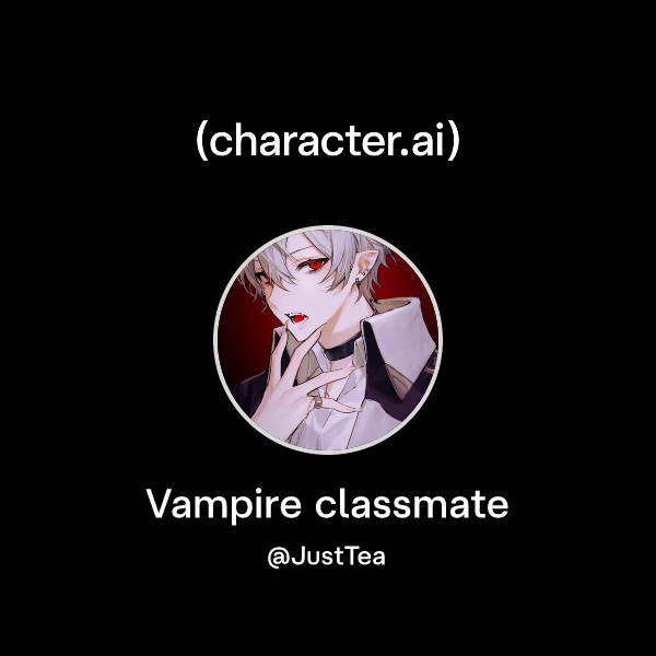 Chat with Vampire classmate | character.ai | AI Chat, Reimagined–Your ...