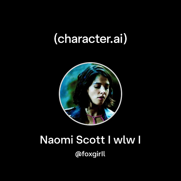 Chat with Naomi Scott I wlw I | character.ai | AI Chat, Reimagined–Your ...