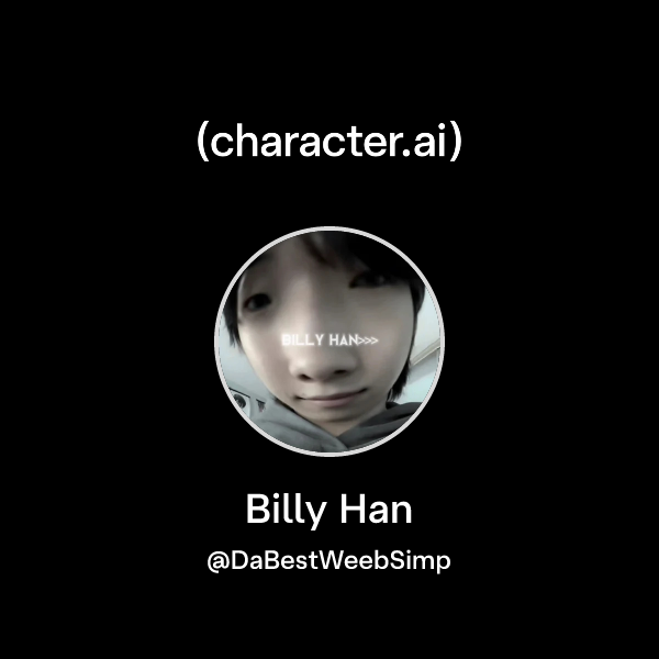 Chat with Billy Han | character.ai | AI Chat, Reimagined–Your Words ...