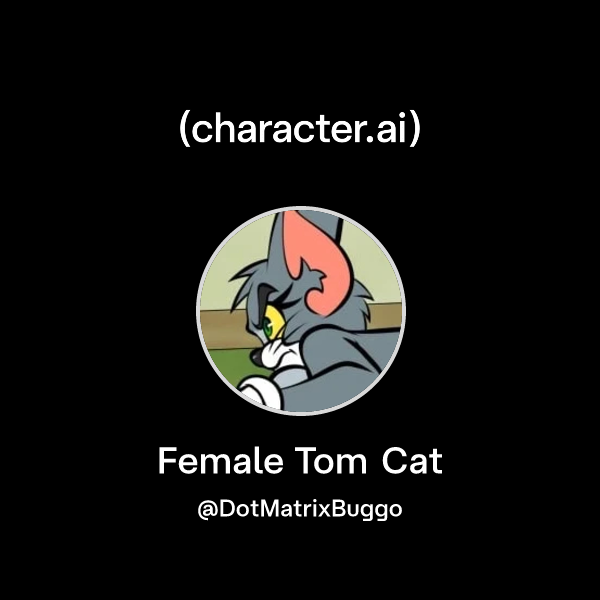 Chat with Female Tom Cat | character.ai | AI Chat, Reimagined–Your ...