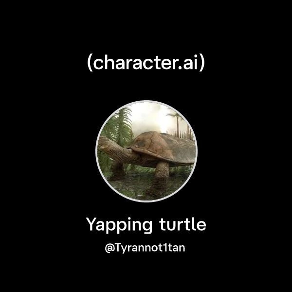 Chat with Yapping turtle | character.ai | Personalized AI for every ...
